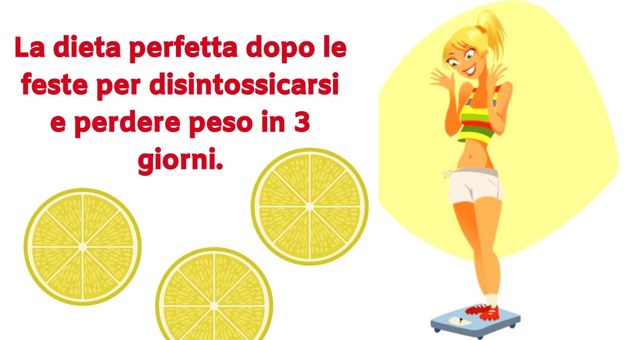 La dieta perfetta dopo le feste per depurarsi e perdere peso in 3 giorni